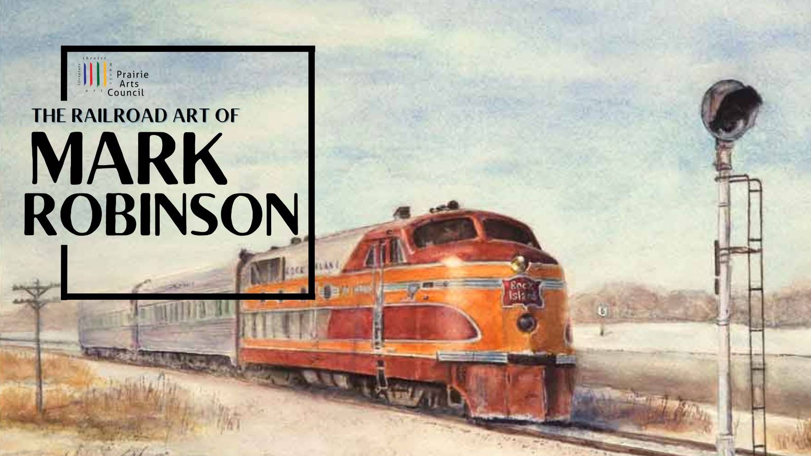 Prairie Arts Council in Princeton to host Mark Robinson railroad art ...